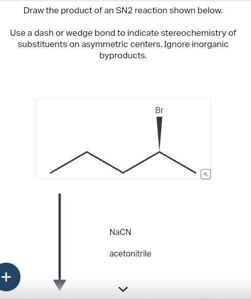 [Solved]: Draw the product of an SN2 reaction shown below.