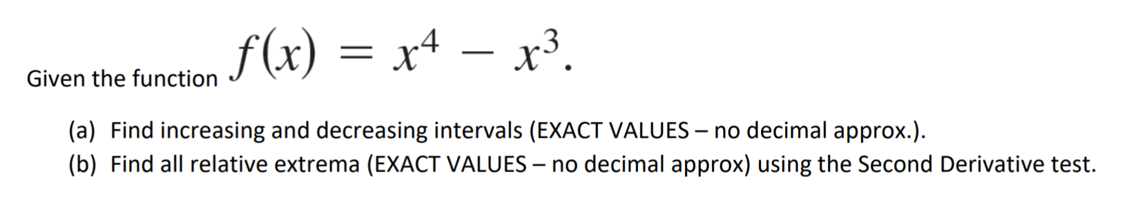 Solved f(x) = x4 – x3. Given the function • (a) Find | Chegg.com