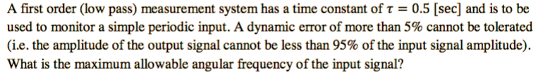 Solved A first order (low pass) measurement system has a | Chegg.com