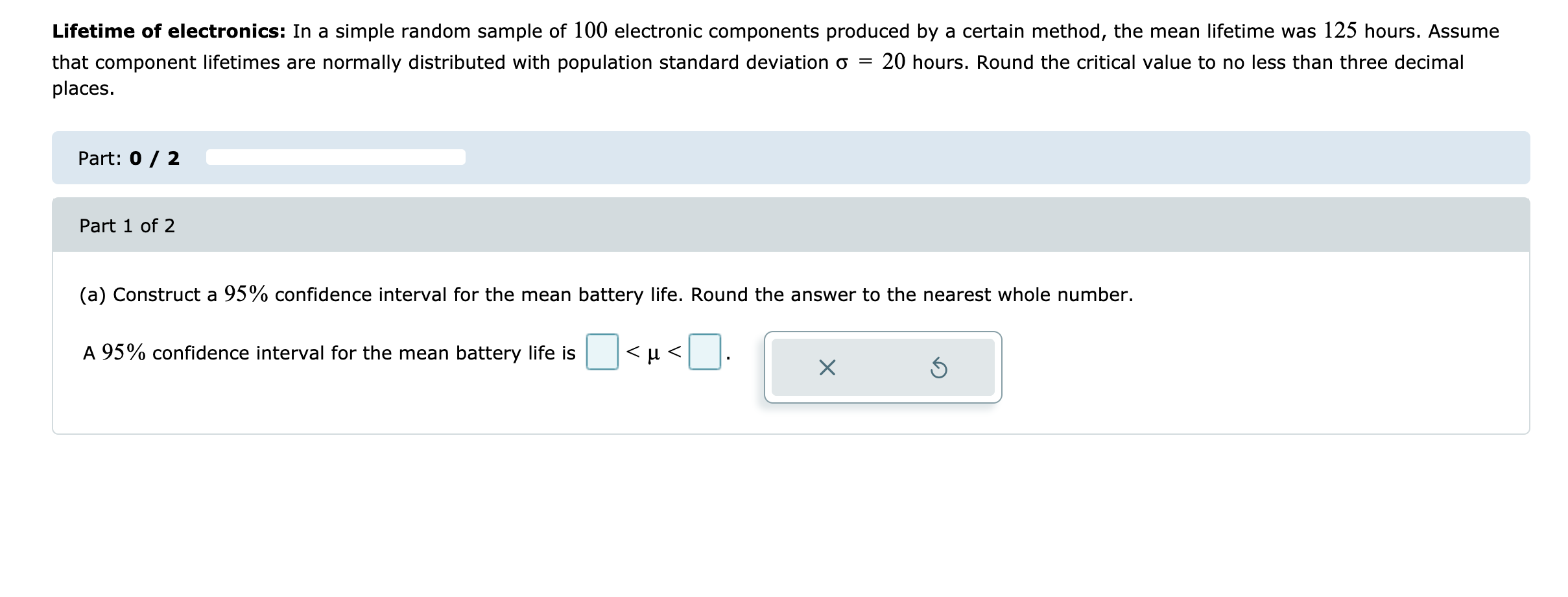 Solved A population has standard deviation o=17.5. Part 1 of | Chegg.com