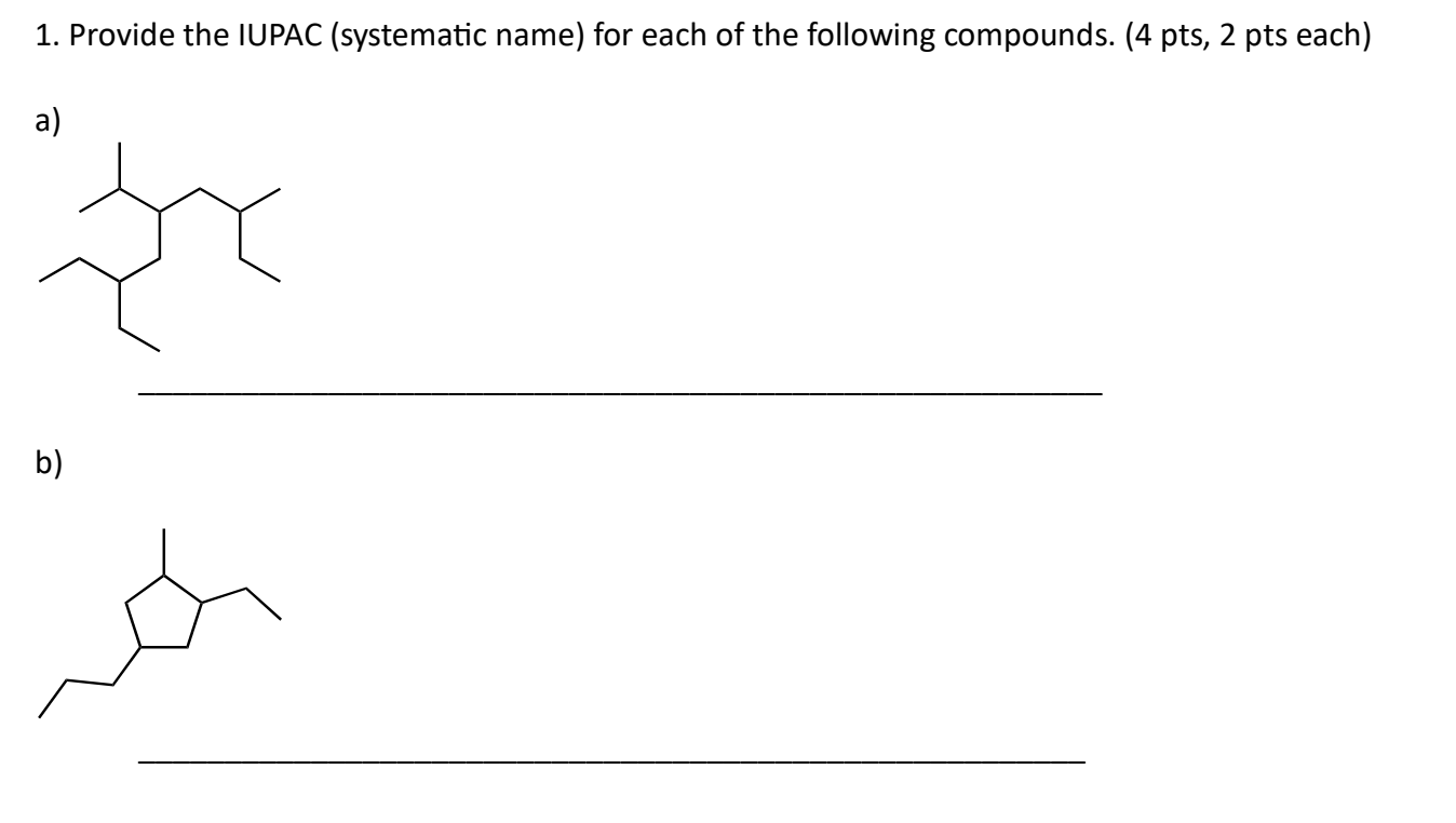 Solved Provide the IUPAC (systematic name) for each of the | Chegg.com Solved Provide the IUPAC (systematic name) for each of the | Chegg.com