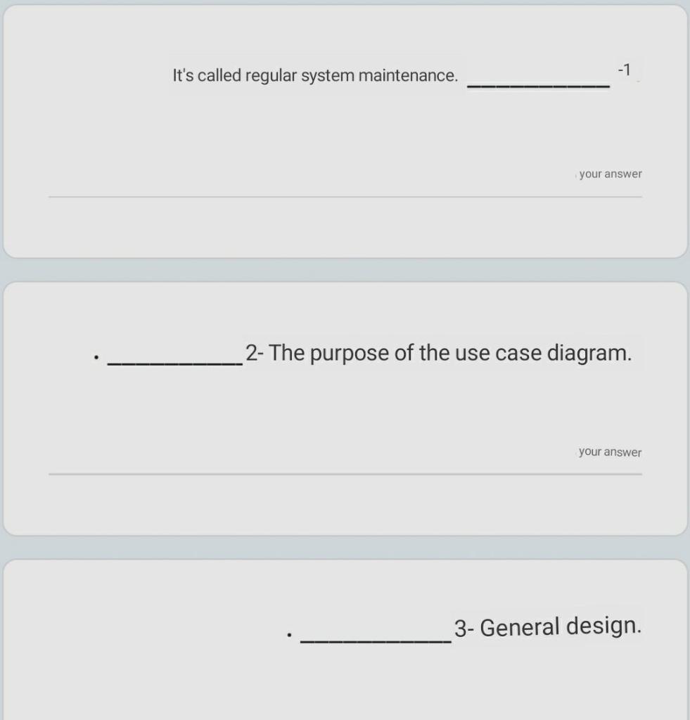 Solved -1 It's called regular system maintenance. your | Chegg.com