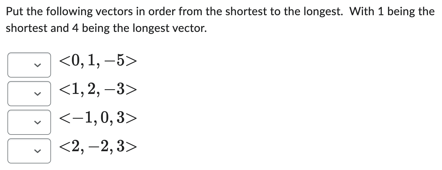 Solved Put the following vectors in order from the shortest | Chegg.com