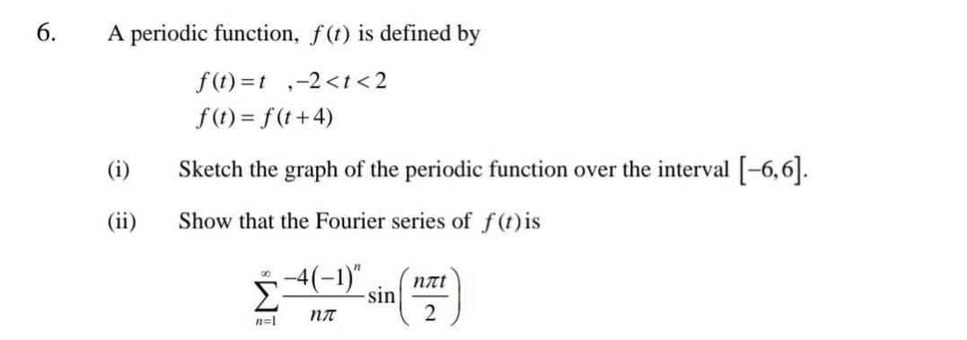 Solved 6. A periodic function, f(t) is defined by f(t)=t,−2 | Chegg.com