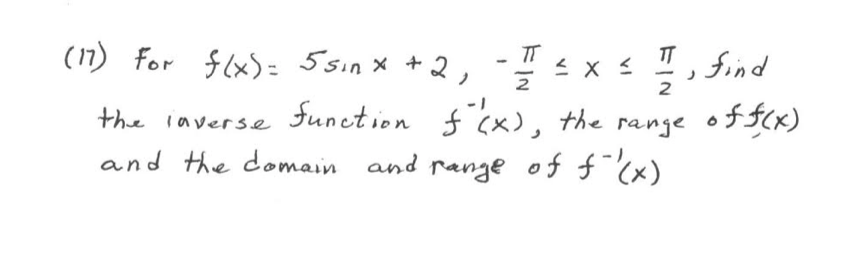 Solved (17) for $(x)= 55in* +2,-** , find erse function | Chegg.com