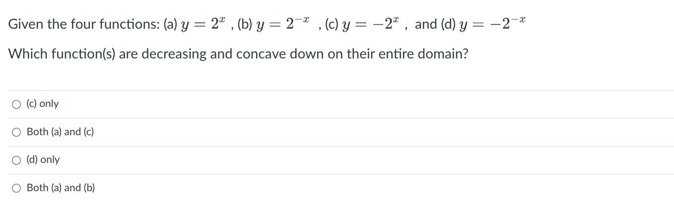 Solved Given the four functions: (a) y=2x, (b) y=2−x, (c) | Chegg.com