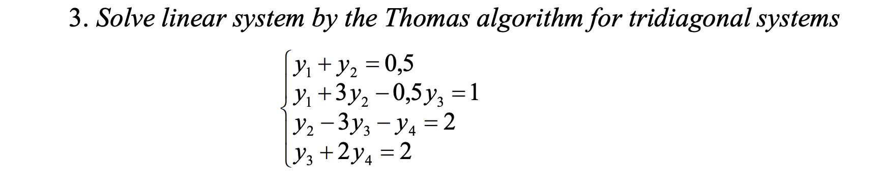 Solved 3 Solve Linear System By The Thomas Algorithm For