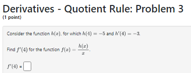 Solved Derivatives - Quotient Rule: Problem 3 (1 point) | Chegg.com