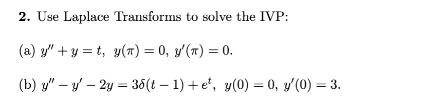 Solved 2. Use Laplace Transforms to solve the IVP: (a) y" | Chegg.com