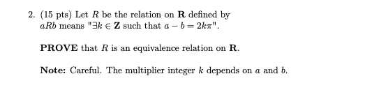 Solved 2. (15 pts) Let R be the relation on R defined by aRb | Chegg.com