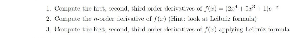 Solved 1. Compute the first, second, third order derivatives | Chegg.com