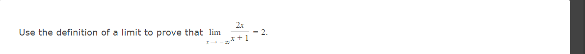 Solved = 2. 2x Use the definition of a limit to prove that | Chegg.com