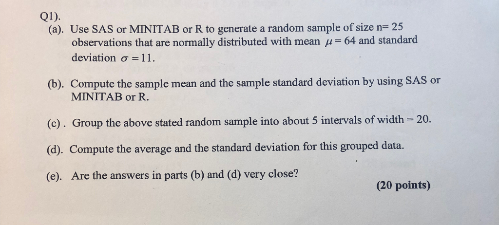Solved Q1) (a). Use SAS or MINITAB or R to generate a random | Chegg.com
