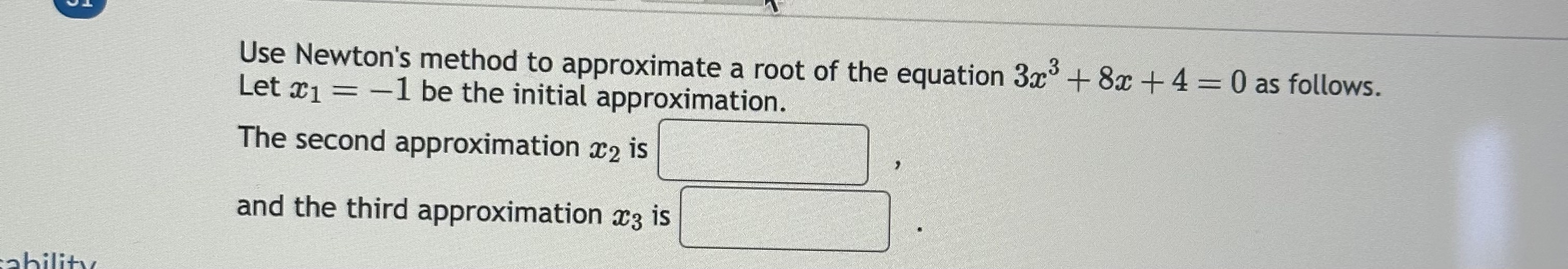 Solved Use Newton's method to approximate a root of the | Chegg.com