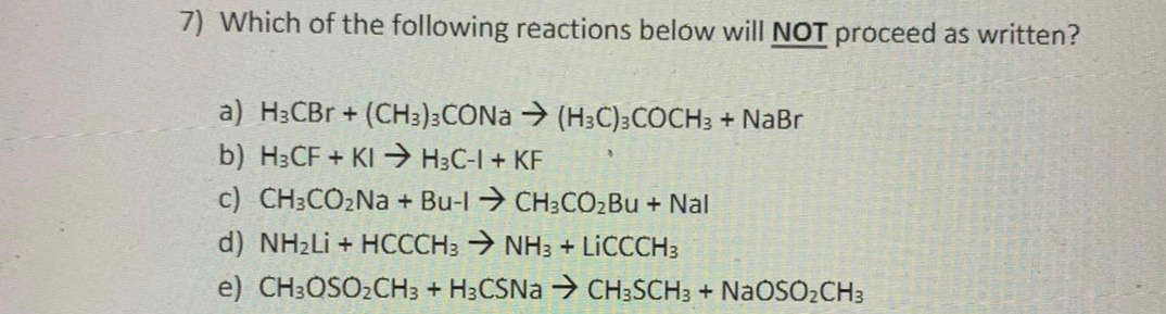 Solved 7) Which of the following reactions below will NOT | Chegg.com