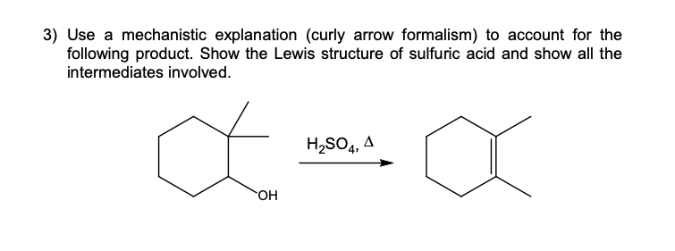 Solved Use a mechanistic explanation (curly arrow formalism) | Chegg.com