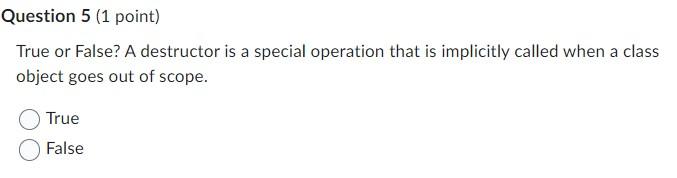 Solved True or False? A destructor is a special operation | Chegg.com