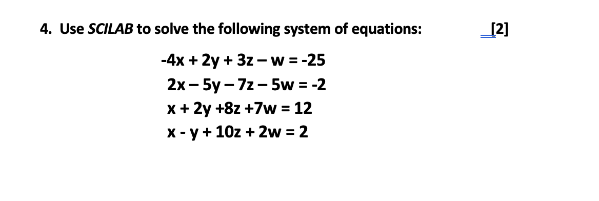 Solved Use SCILAB to solve the following system of | Chegg.com