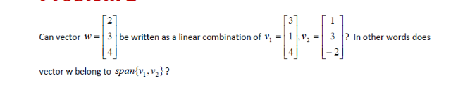 Solved Can vector \\( w=\\left[\\begin{array}{l}2 \\\\ 3 | Chegg.com