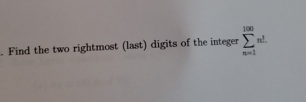 Solved Sl -. Find the two rightmost (last) digits of the | Chegg.com