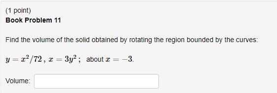 Solved (1 point) Book Problem 11 Find the volume of the | Chegg.com