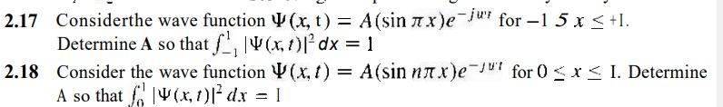 Solved 2.17 Considerthe wave function Ψ(x,t)=A(sinπx)e−jw′ | Chegg.com