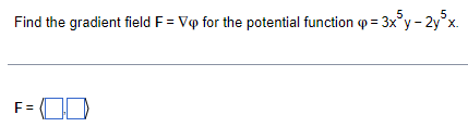 Solved Find the gradient field F=∇φ for the potential | Chegg.com