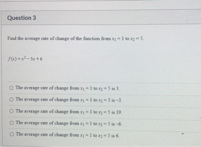 Solved Question 3 Find the average rate of change of the | Chegg.com