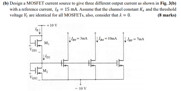 Solved (b) Design a MOSFET current source to give three | Chegg.com