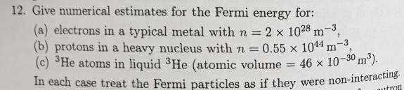Solved 12. Give numerical estimates for the Fermi energy | Chegg.com