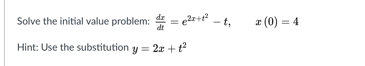 Solved Solve the initial value problem: dx dt e2x+t -t, x | Chegg.com