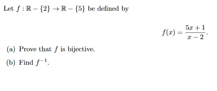 Solved Let f:R-{2}→R-{5} be ﻿defined byf(x)=5x+1x-2.(a) | Chegg.com
