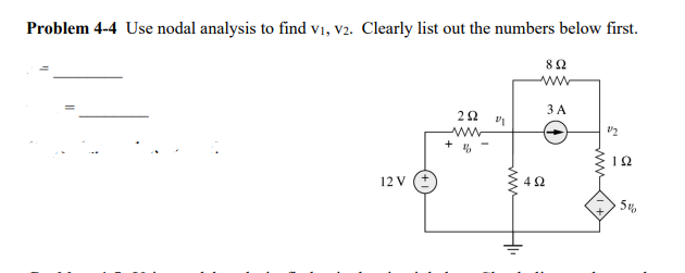 Solved Problem 4-4 Use nodal analysis to find v1,v2. Clearly | Chegg.com