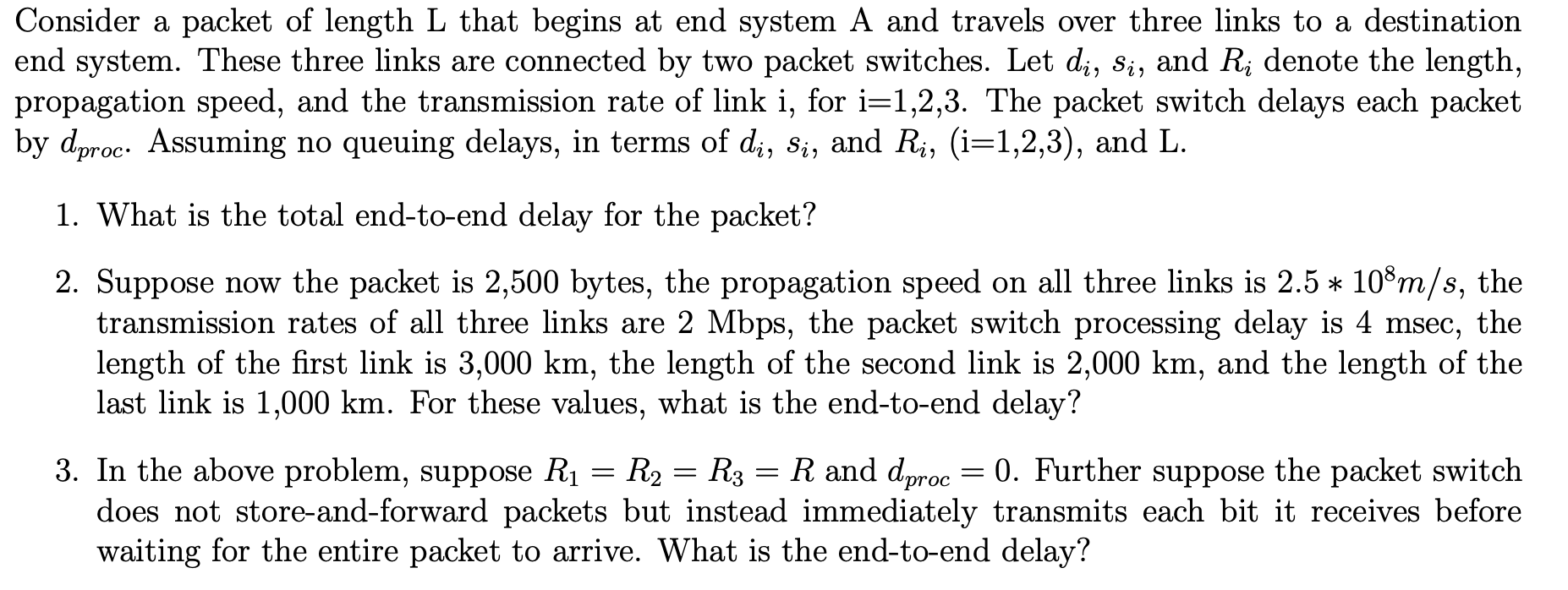 Solved Consider a packet of length L that begins at end | Chegg.com