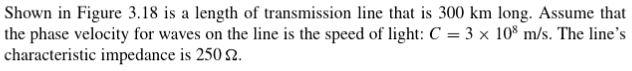 Solved Figure 3.18 Transmission line example 4. The same | Chegg.com