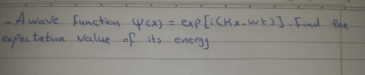 Solved - A wave Function 4(x) - exp[ickx-wt)] Find the | Chegg.com