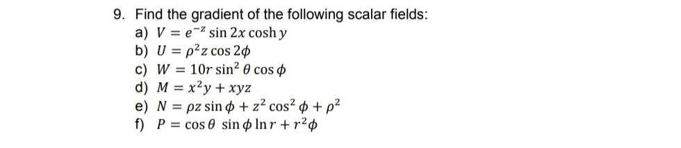 Solved 9. Find the gradient of the following scalar fields | Chegg.com