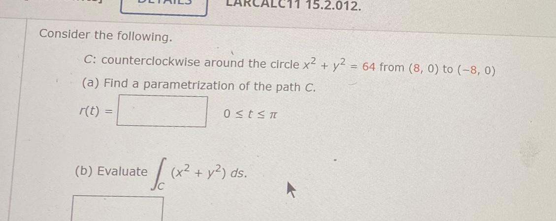 Solved Consider the following. C: counterclockwise around | Chegg.com Solved Consider the following. C: counterclockwise around | Chegg.com