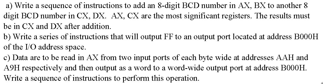 Solved a) Write a sequence of instructions to add an 8-digit | Chegg.com