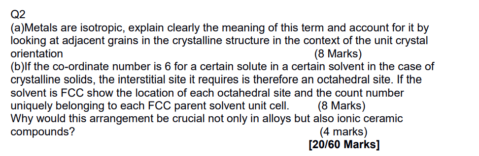 Solved Q2 (a)Metals are isotropic, explain clearly the | Chegg.com