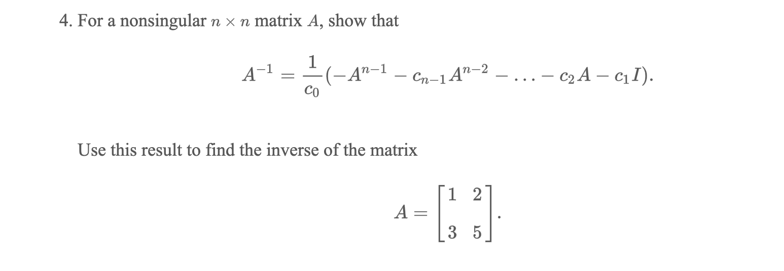 Solved 4. For a nonsingular n×n matrix A, show that | Chegg.com