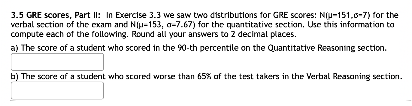 Solved 3.5 GRE scores, Part II: In Exercise 3.3 we saw two | Chegg.com