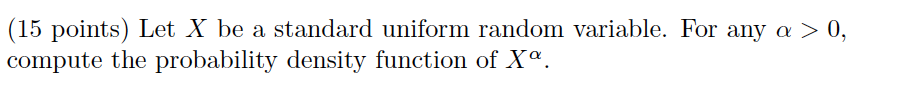 Solved (15 points) Let X be a standard uniform random | Chegg.com