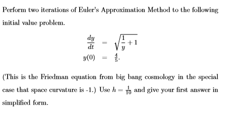 Solved Perform two iterations of Euler's Approximation | Chegg.com