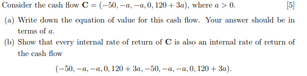 Solved Consider the cash flow C=(−50,−a,−a,0,120+3a), where | Chegg.com