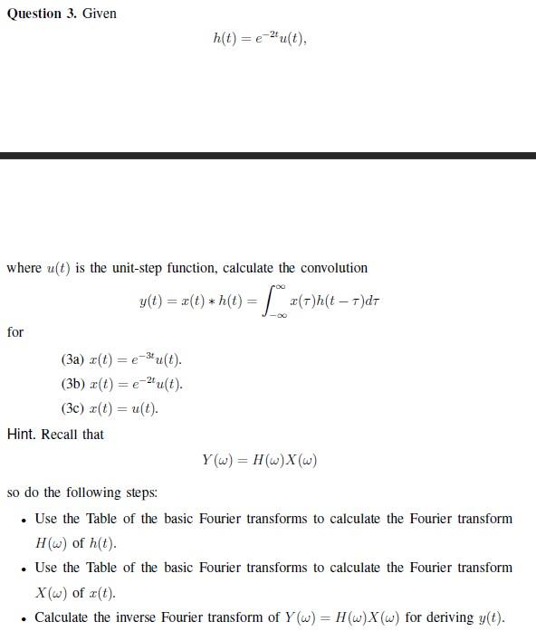 Solved Question 3. Given h(t) = e^(-2t)*u(t); where u(t) is | Chegg.com