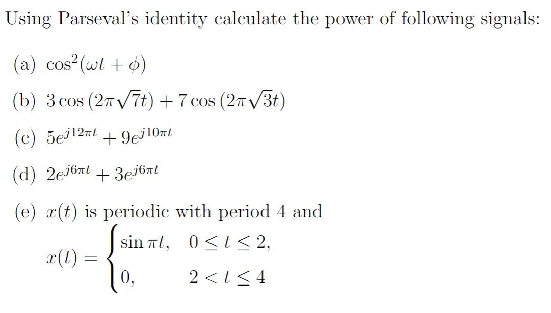 Solved Using Parseval's identity calculate the power of | Chegg.com