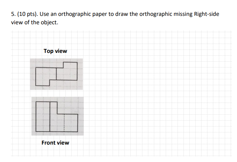 Solved 2. (10 pts). In an orthographic paper create the | Chegg.com
