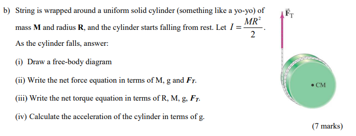 Solved b) String is wrapped around a uniform solid cylinder | Chegg.com