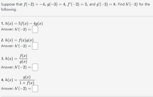 Solved Suppose that f(−2)=−4,g(−2)=4,f′(−2)=2, and g′(−2)=8. | Chegg.com